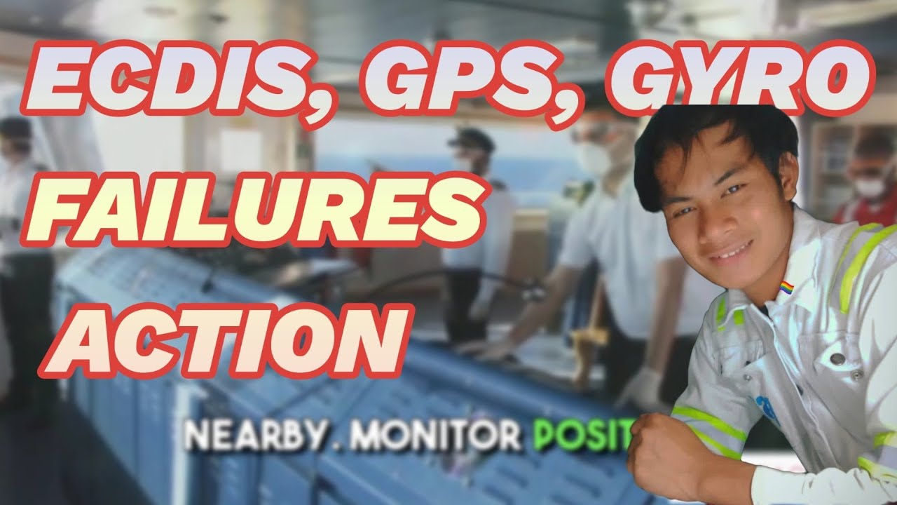 ECDIS, GPS AND GYRO FAILURE ACTIONS - YouTube