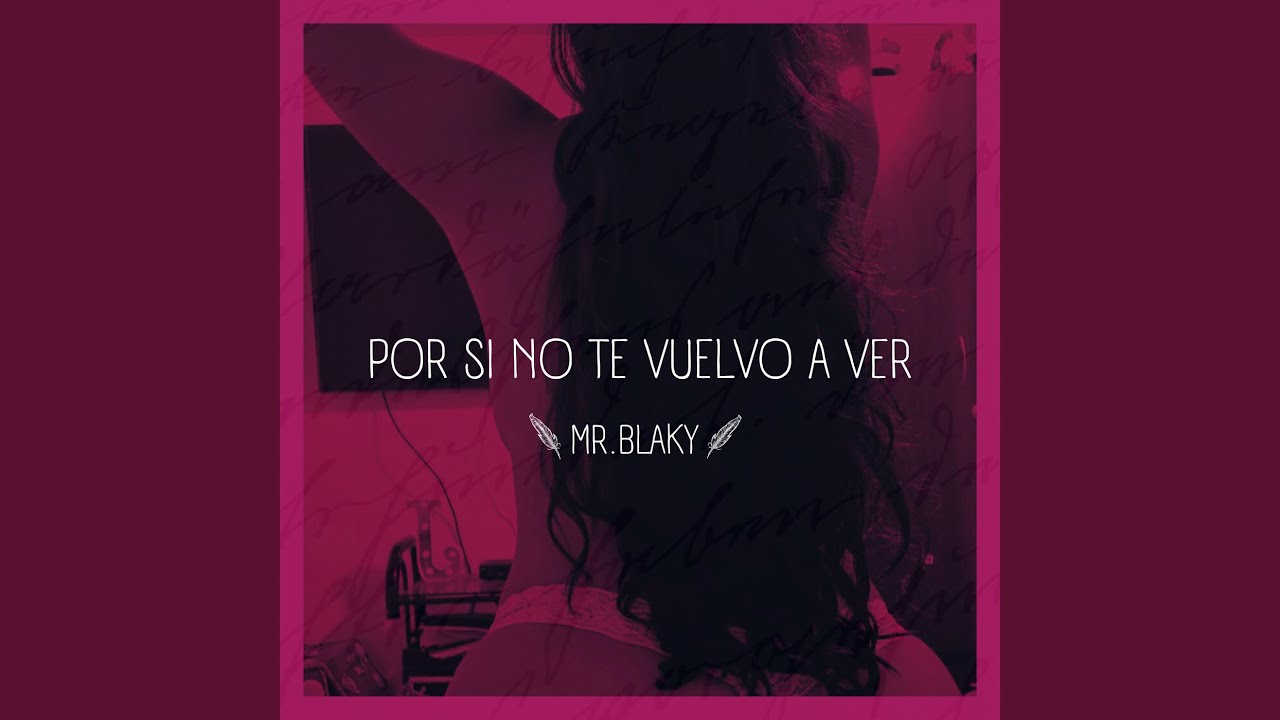 Por Si No Te Vuelvo a Ver - YouTube