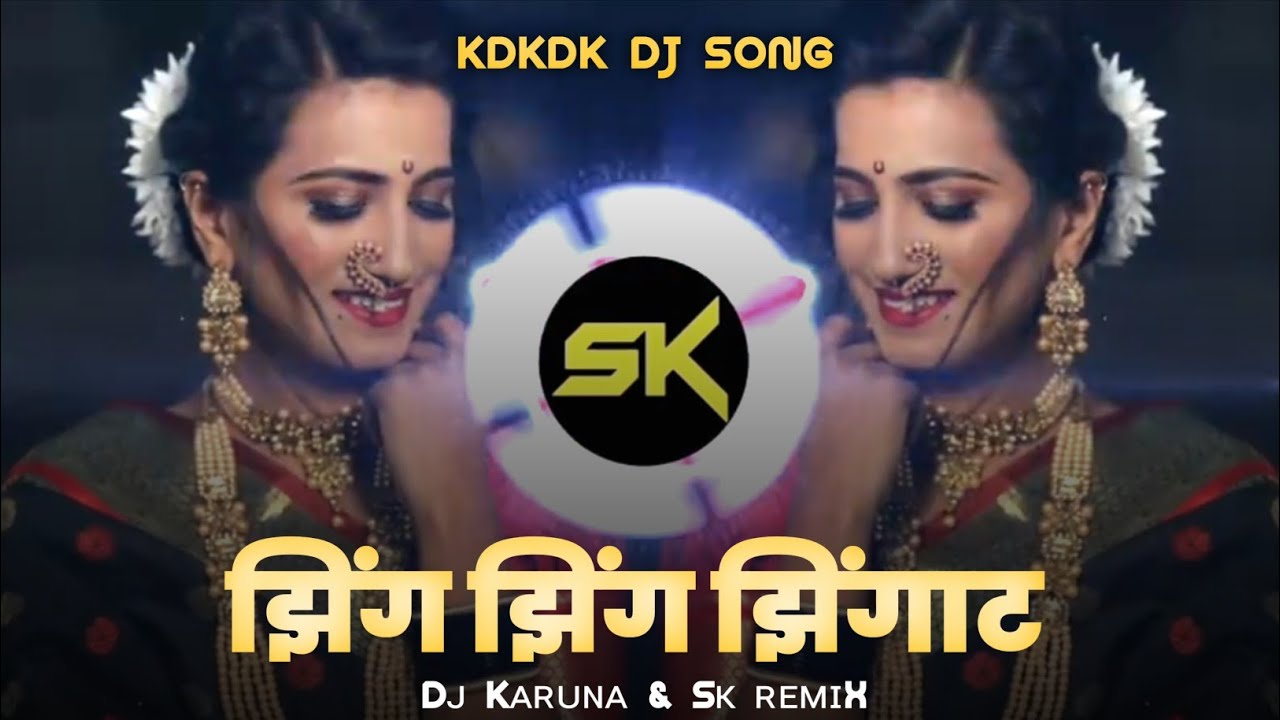 Zing Zing Zing Zingat_Remix_Marathi DJ SK REMIX HINDI DJ SONG Marathi Dj song Karuna & sk Remix ...