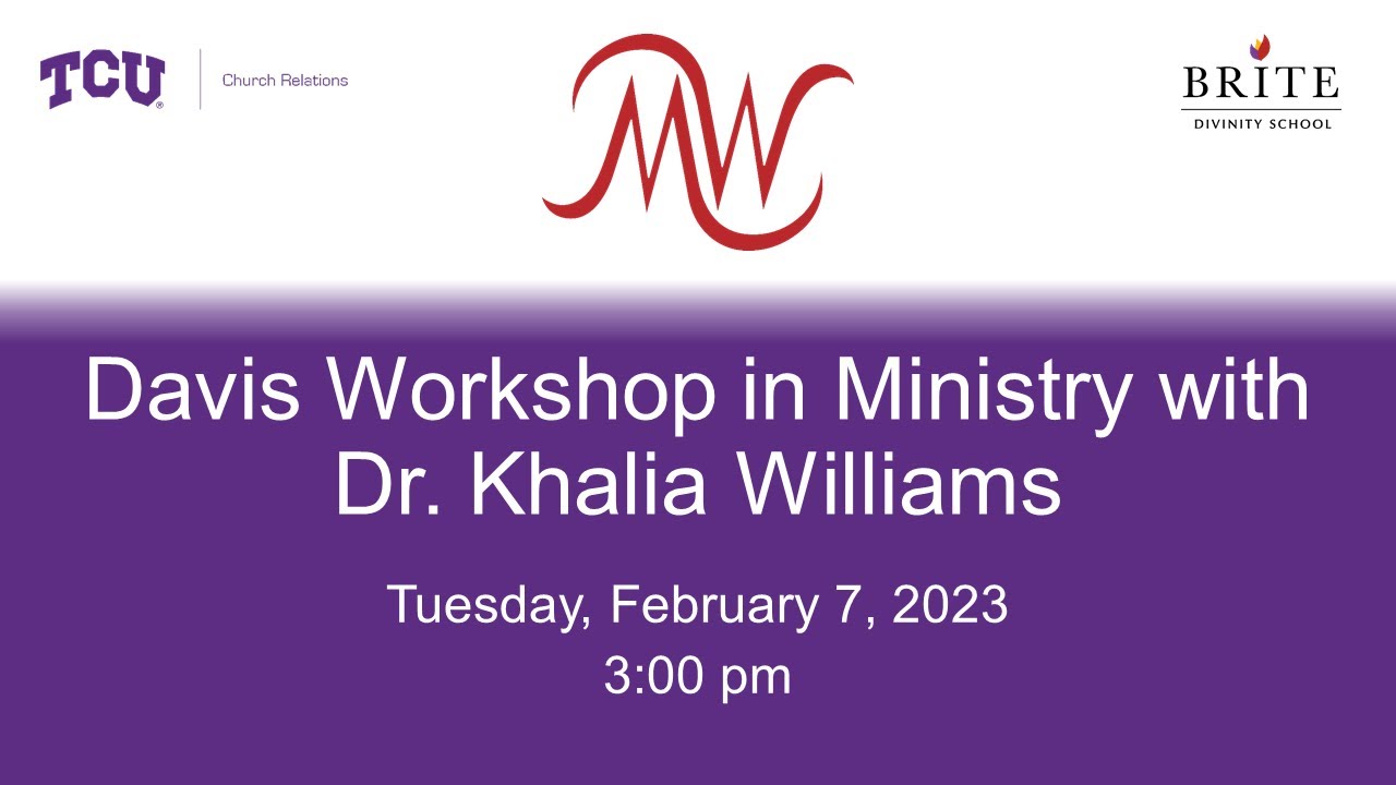 Davis Workshop in Ministry - Dr. Khalia Williams – Feb. 8, 2023 - YouTube