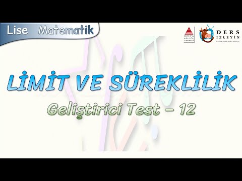 LİMİT VE SÜREKLİLİK / GELİŞTİRİCİ TEST - 12