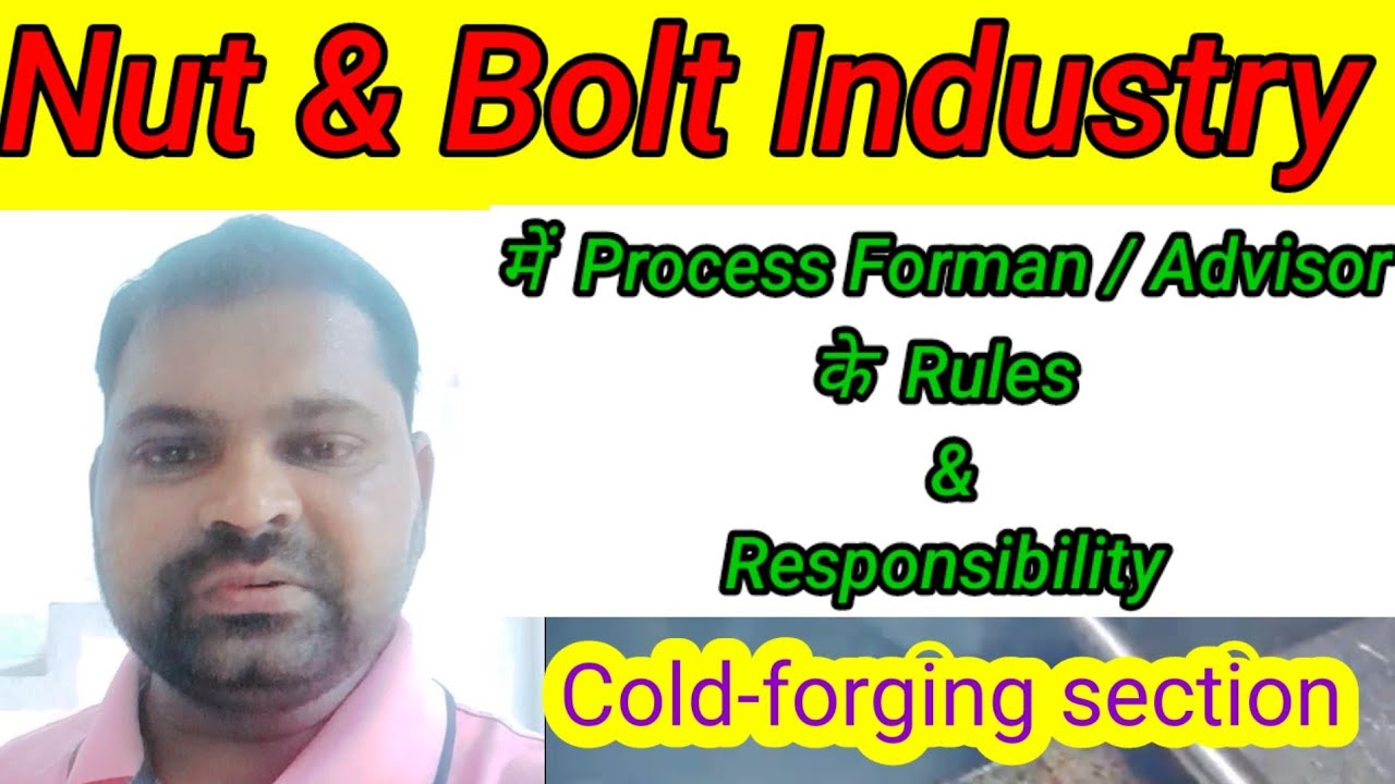 Fasteners industry me Process Forman / Advisor k Rules & Responsibility ...