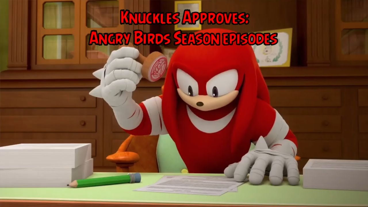 Knuckles Approves: Angry Birds Season episodes - YouTube