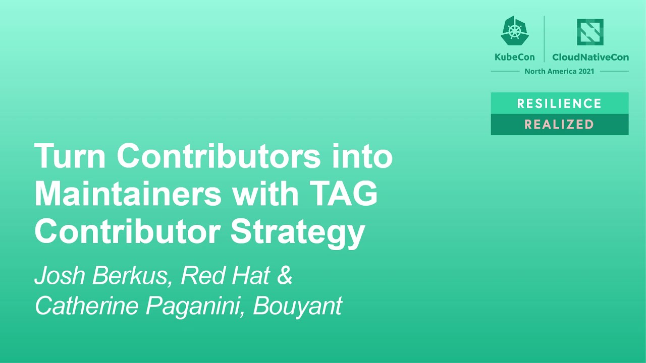 Turn Contributors into Maintainers with TAG Contributor Strategy | CNCF Contributors
