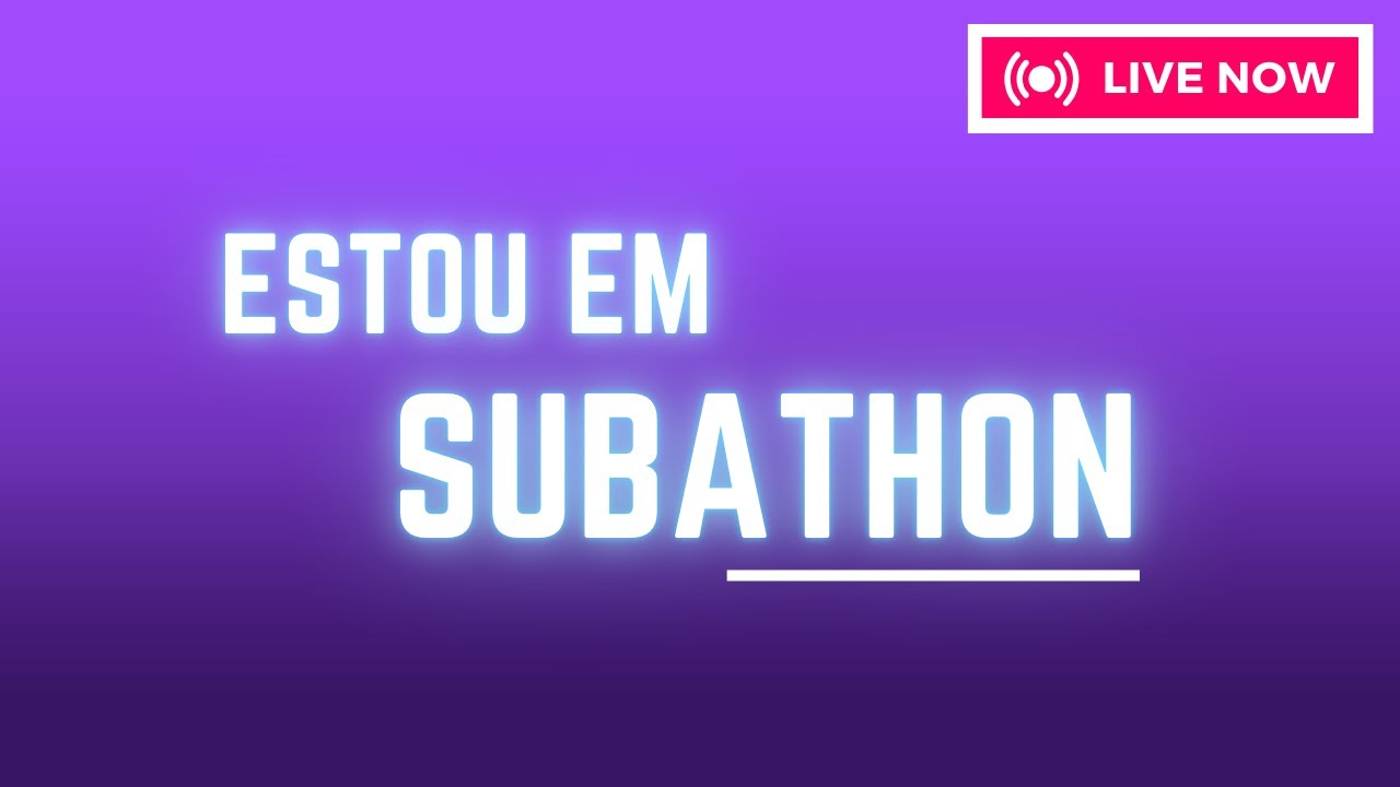 Estou em Subathon! - YouTube