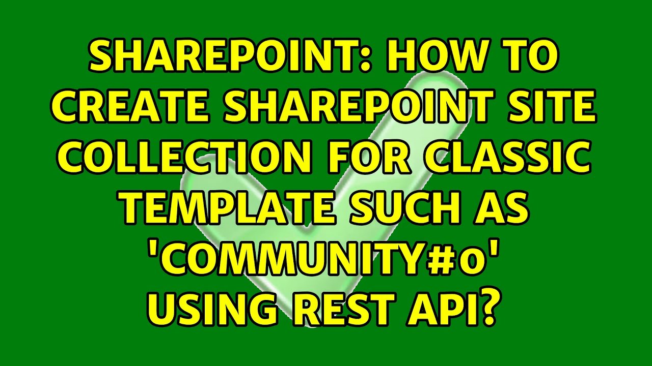 How To Create SharePoint Site Collection For Classic Template Such As How To Create SharePoint Site Collection For Classic Template Such As