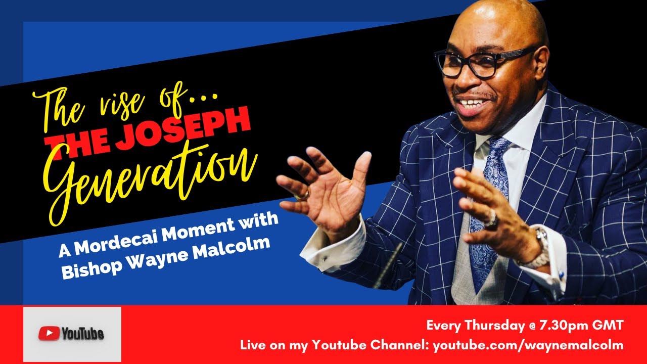The Joseph Generation Pt3 with Bishop Wayne Malcolm - YouTube