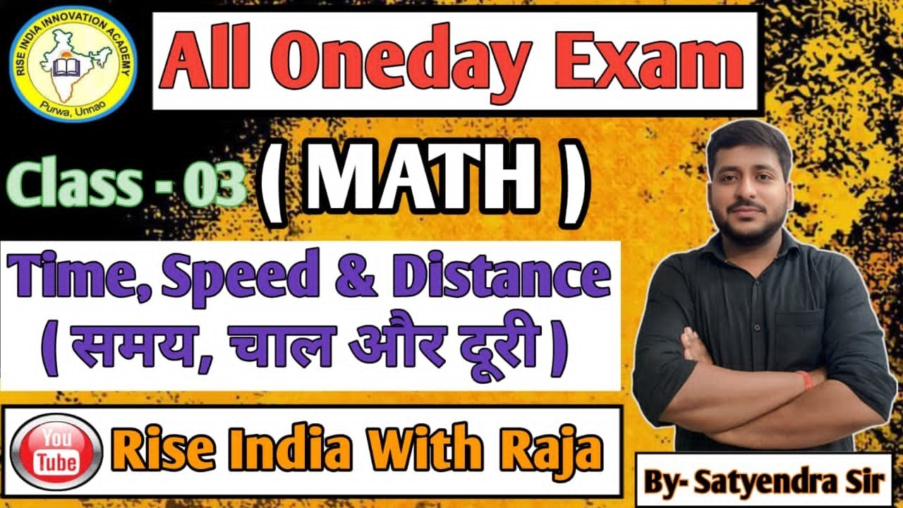Class -03 Speed, Time & Distance – Basics to Advanced by satyendra sir ...