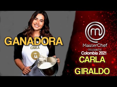 Carla Giraldo es la MASTER CHEF CELEBRITY 2021 - YouTube
