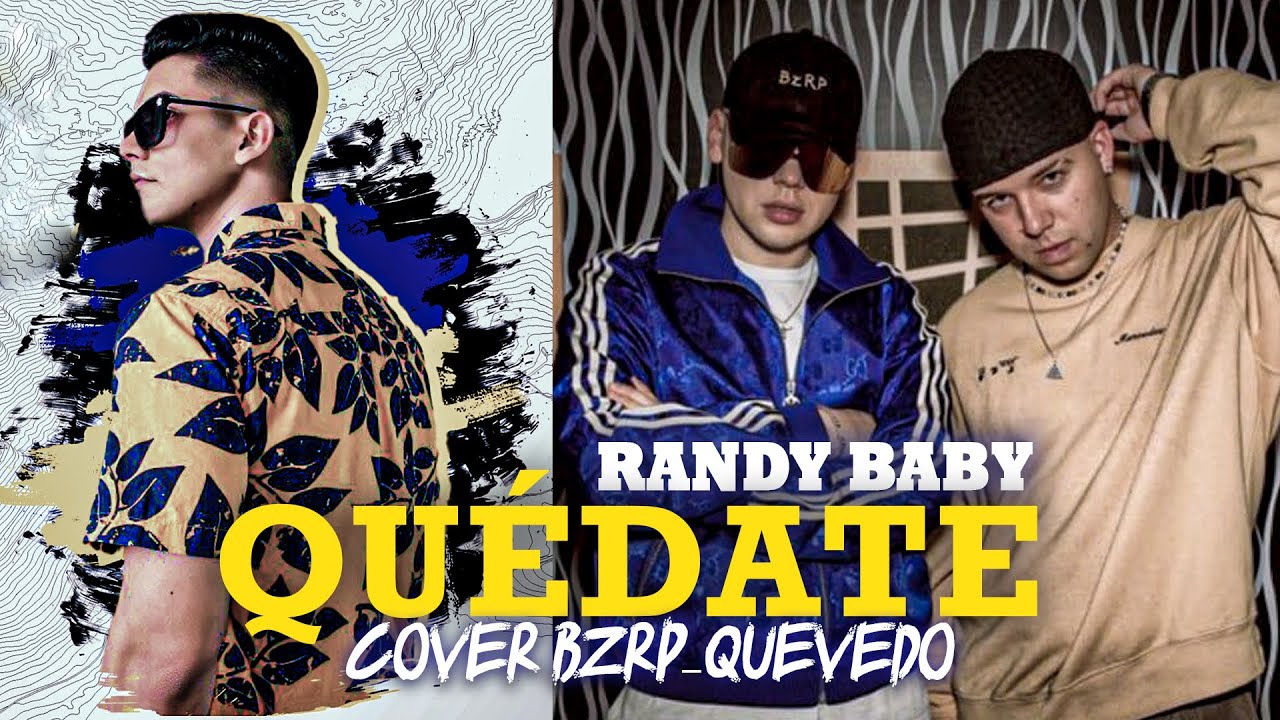 Randy Baby - Quédate (Cover BZRP-Quevedo) - YouTube