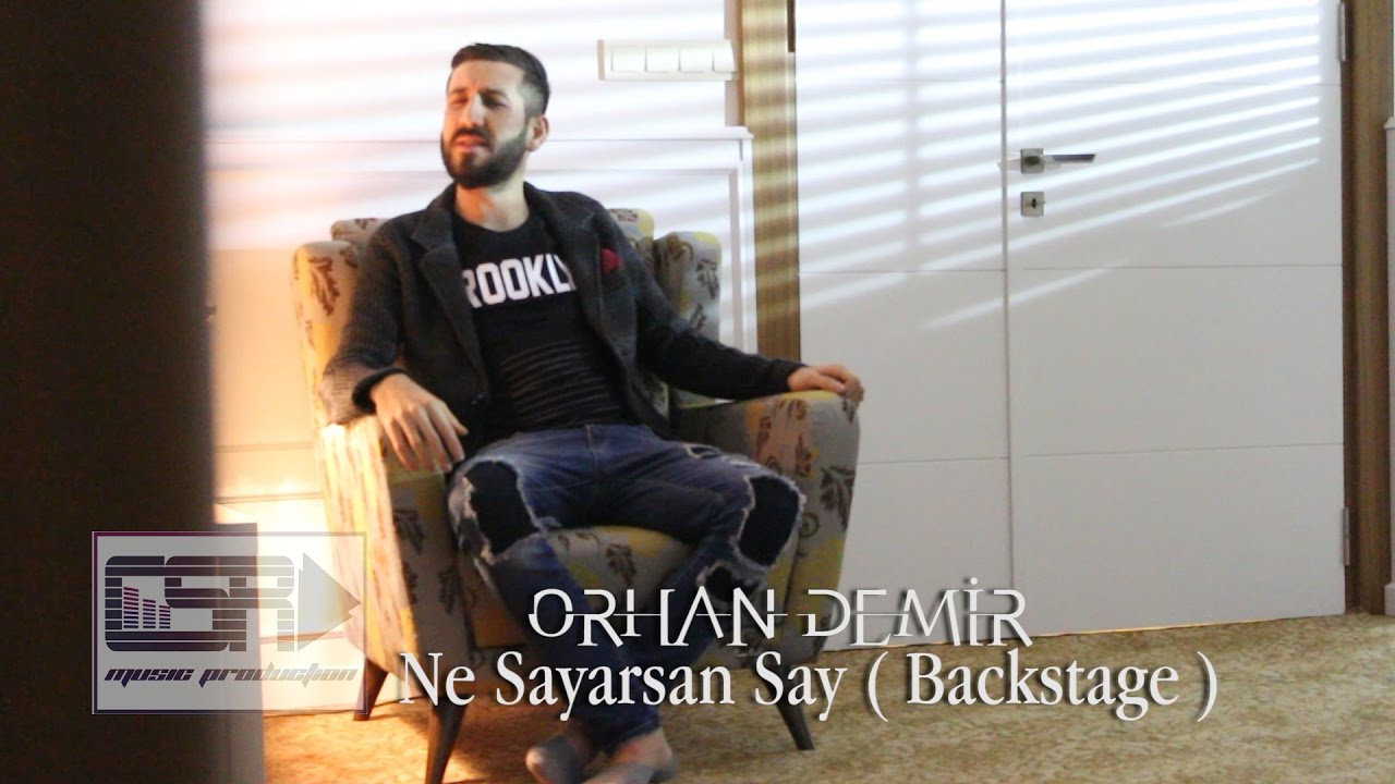 Orhan Demir Ne Sayarsan Say ( Backstage ) Kamera Arkası - YouTube