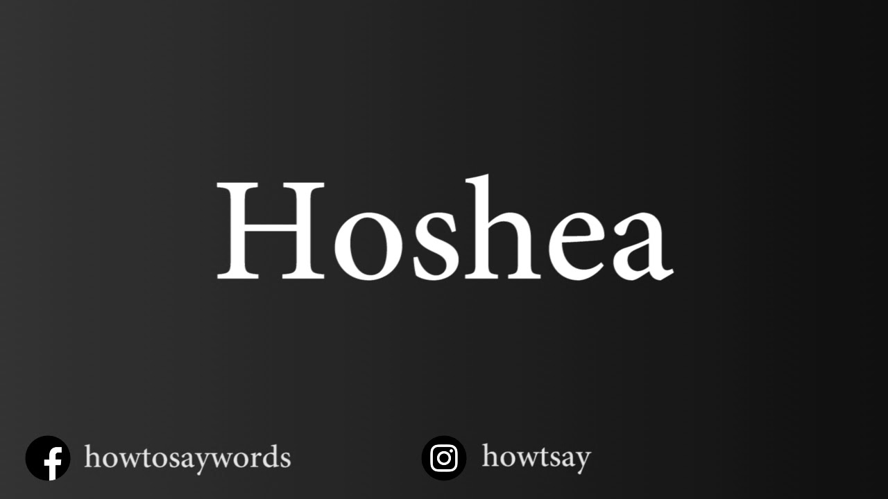 How To Pronounce Hoshea - YouTube