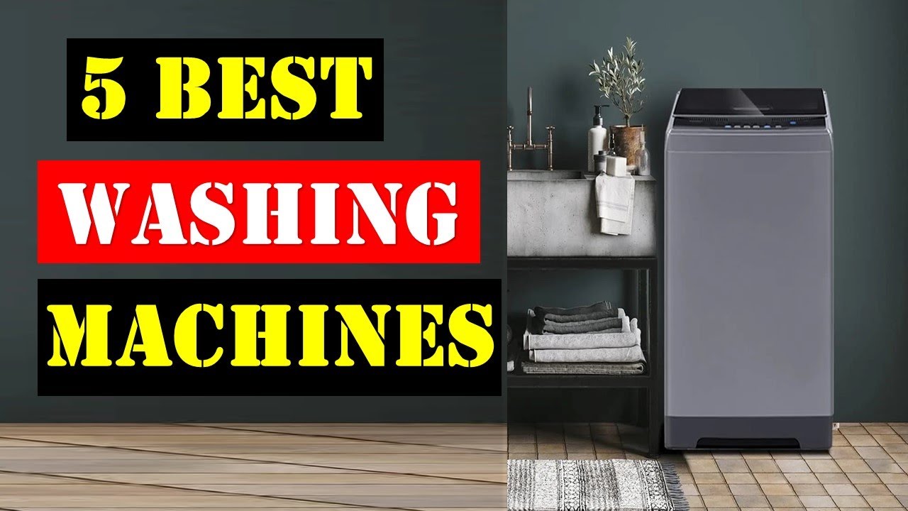 Best Washing Machines 2024 | Top 5 Best Washing Machines - Review - YouTube