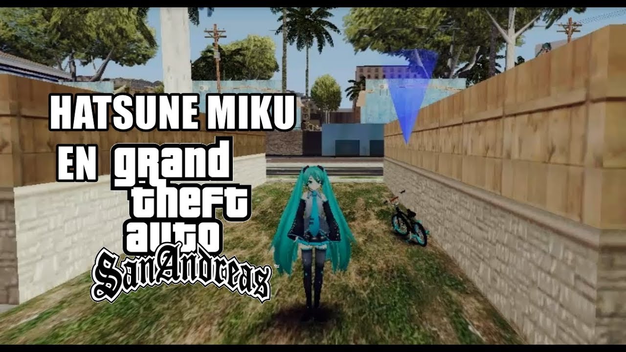 Hatsune Miku En Gta San Andreas. - YouTube