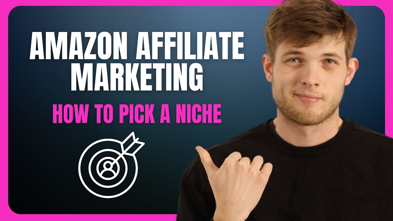 How to Pick a niche for Amazon Affiliate Marketing - YouTube