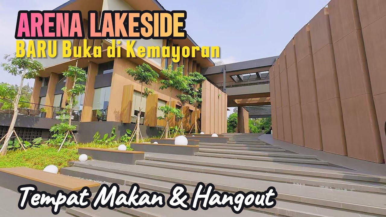 ARENA LAKESIDE | TEMPAT MAKAN DAN HANGOUT BARU DENGAN VIEW DANAU DI KEMAYORAN - YouTube