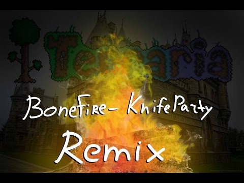 KnifeParty-Bonfire Terraria remix - YouTube