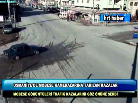 OSMANİYE'DE MOBESE KAMERALARINA TAKILAN KAZALAR