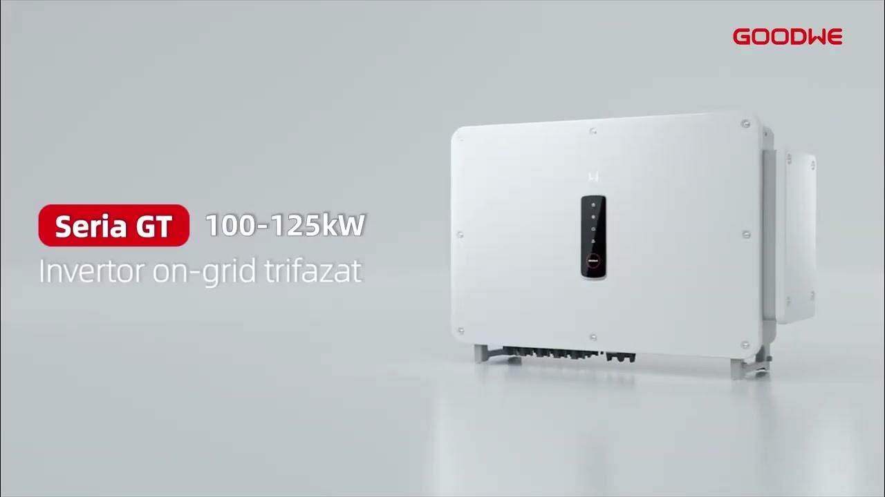 Seria GT - Invertor String C&I | 100-125kW | Trifazat | - YouTube