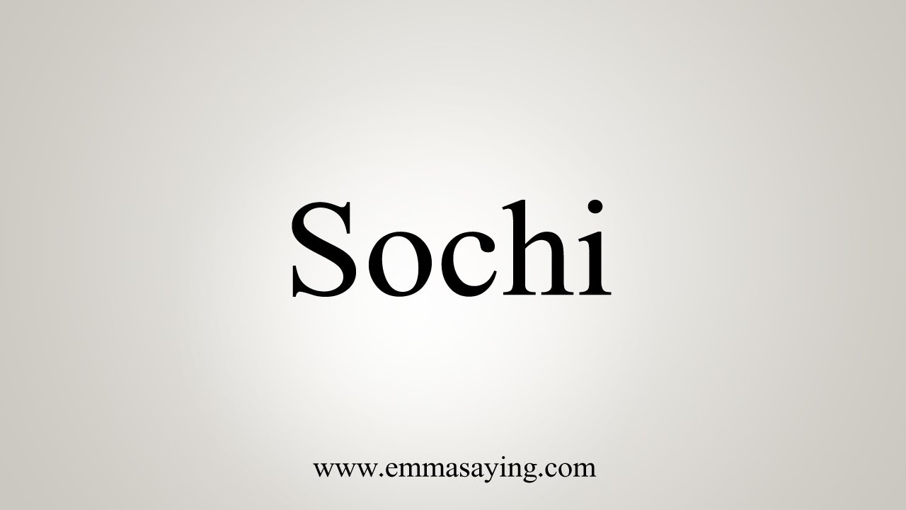 How To Say Sochi - YouTube