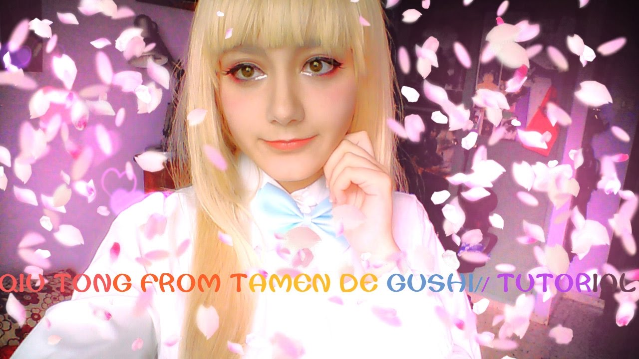 Qiu Tong From Tamen de Gushi/ Their Story - Cosplay Makeup Tutorial ...