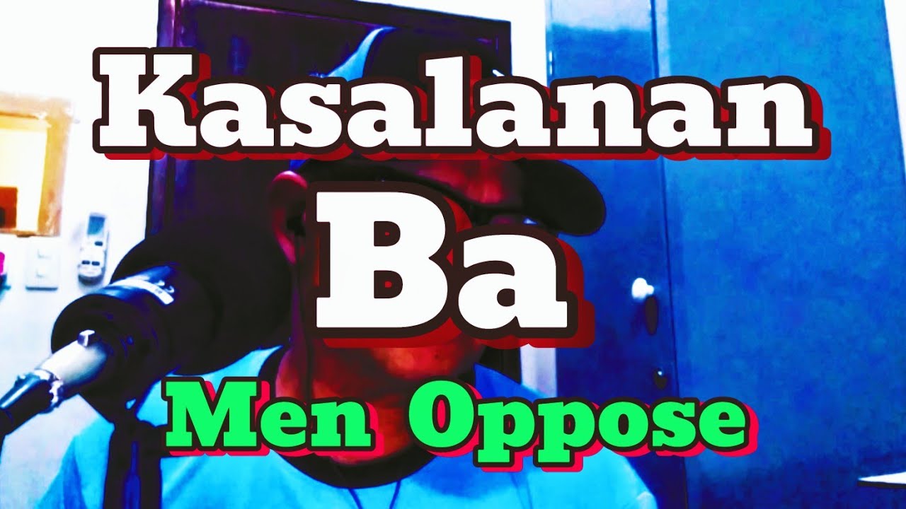 KASALANAN BA by Men Oppose #songcover by ATA KUSINA. - YouTube