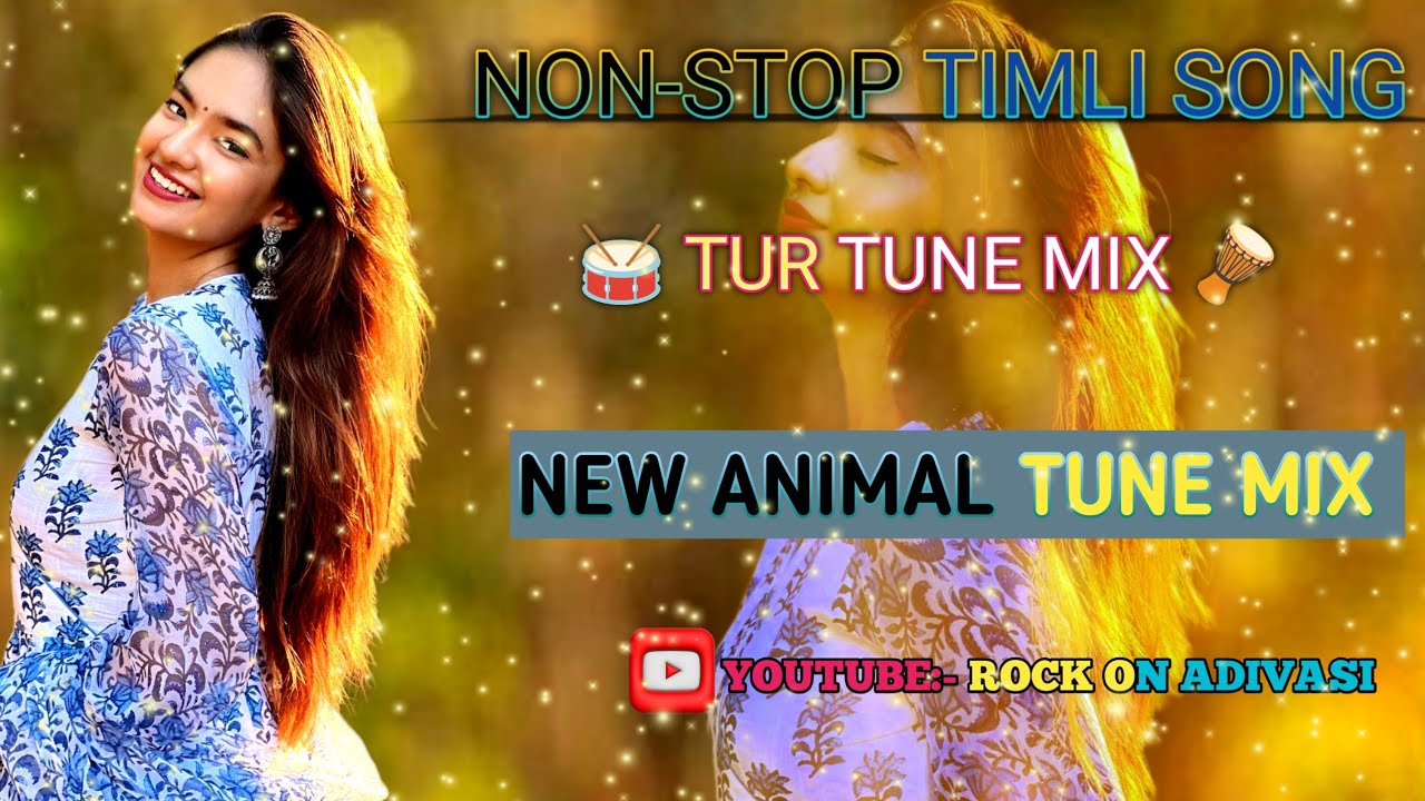 NON-STOP TIMLI SONG || TUR TUNE MIX 🪘||NEW ANIMAL TUNE MIX 💯 ||YOUTUBE:- ROCK ON ADIVASI - YouTube