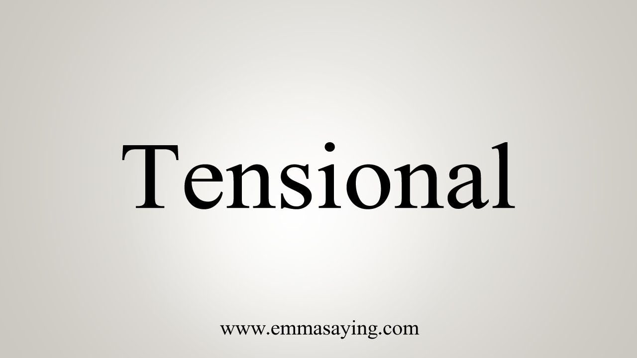 How To Say Tensional - YouTube