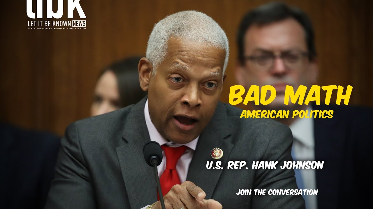 Bad Math | U.S. Rep. Hank Johnson - YouTube