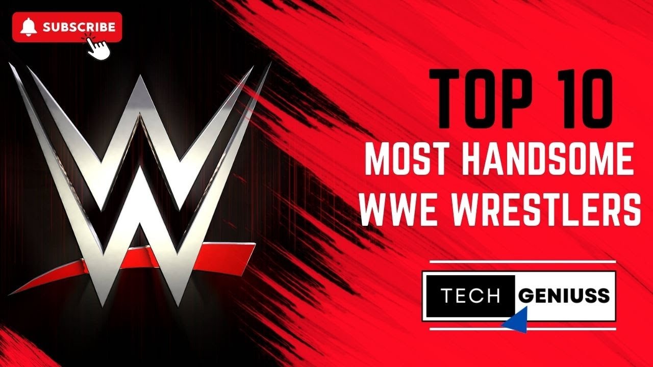 Top 10 Most Handsome WWE Wrestlers | Top 10 WWE - YouTube