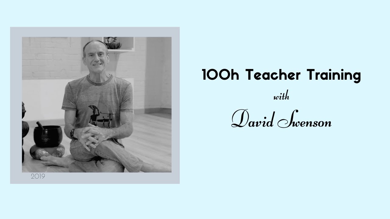 100h Teacher Training with David Swenson - YouTube