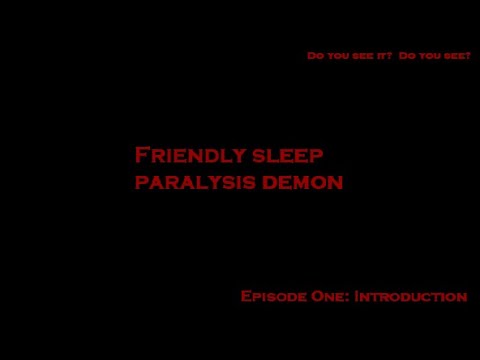 Friendly Sleep Paralysis Demon: Episode 1 (Introduction) Creepy Horror ...