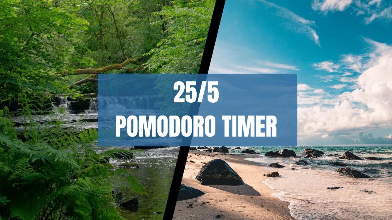 25 Minute Pomodoro Timer for Focus & Mindfulness - 5 Minute Breaks for ...