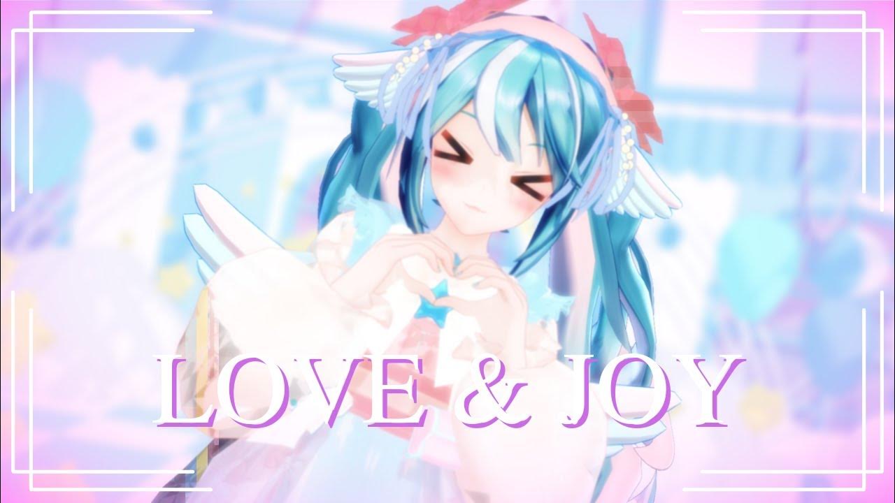 【MMD】Love & Joy【Hatsune Miku】 - YouTube