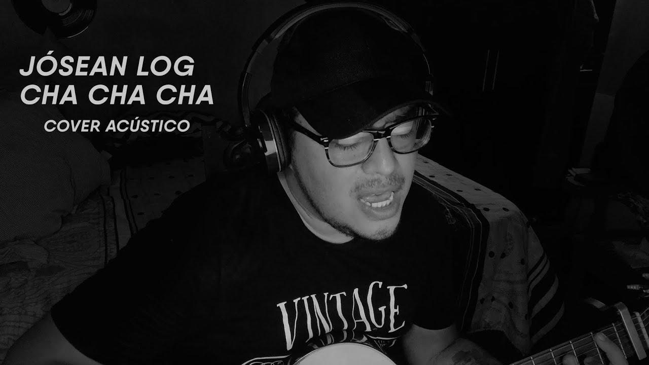Jósean Log (Cover Acústico) - Cha cha cha - YouTube