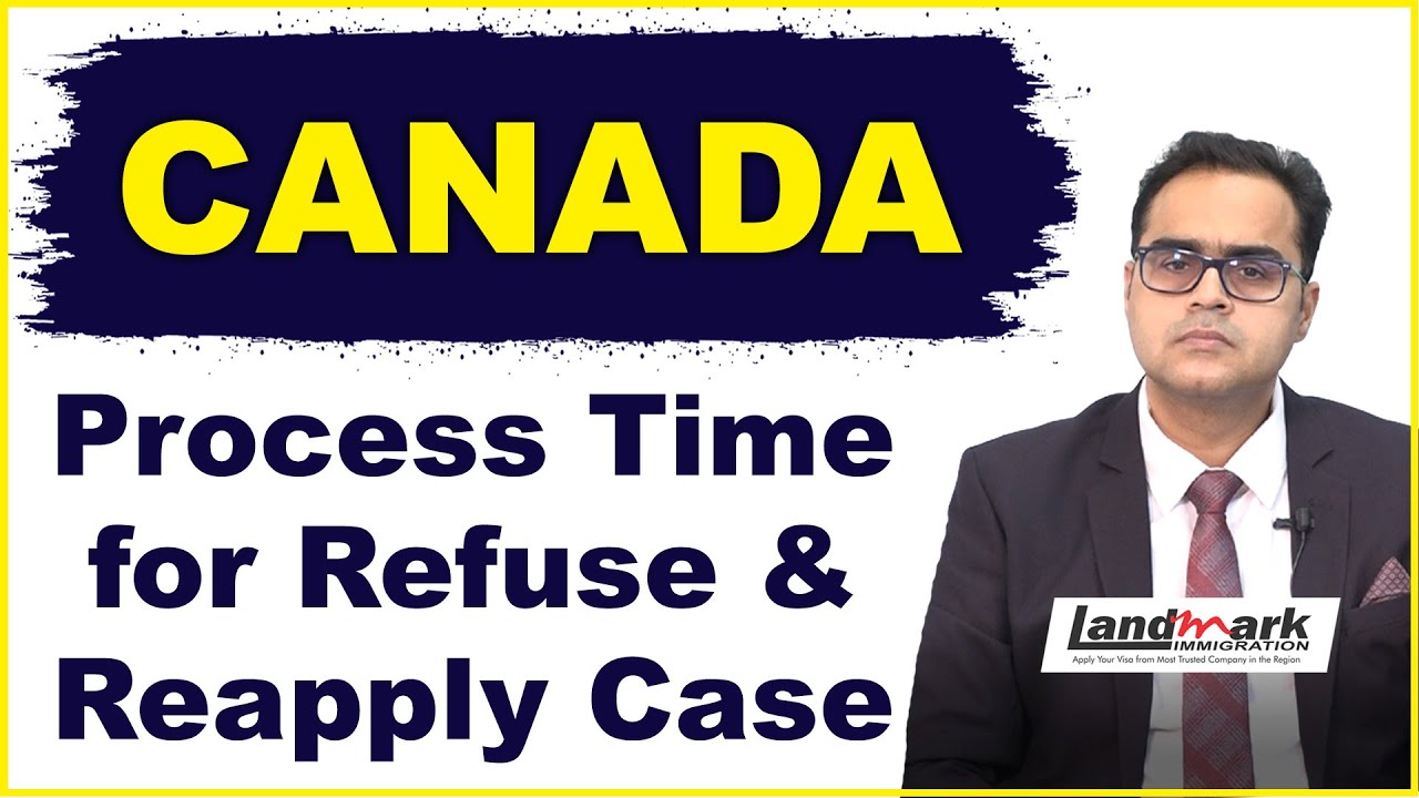 CANADA Processing Time for Refused & Reapply Cases | Canada Results ...