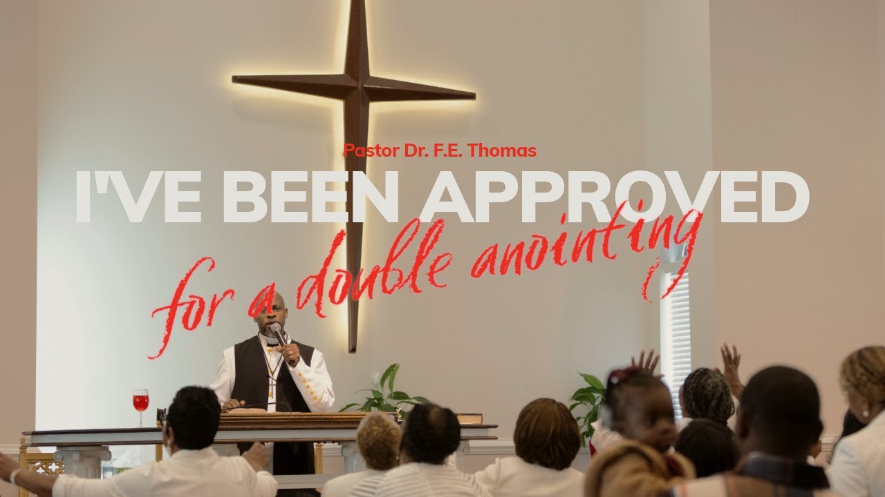 I've Been Approved for A Double Anointing | Pastor F. E. Thomas - YouTube
