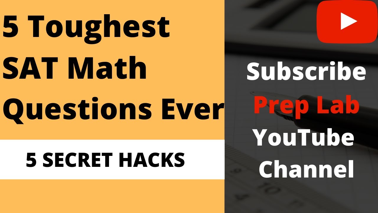 5 Toughest SAT Math Questions SAT Hacks Hard Questions With Easy 5-toughest-sat-math-questions-sat-hacks-hard-questions-with-easy