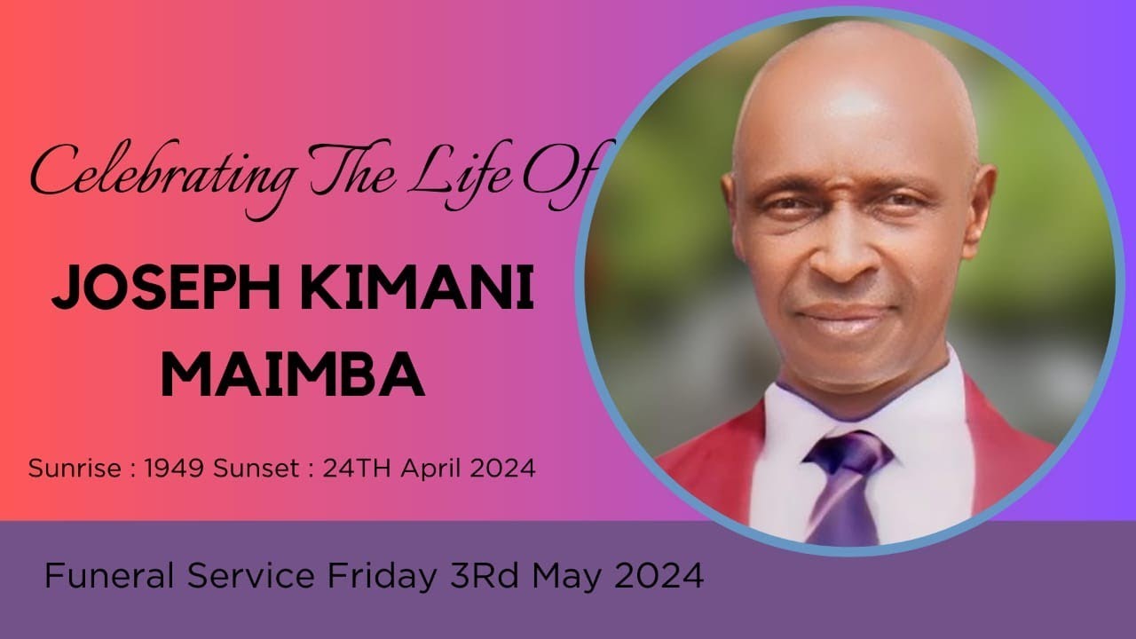 Celebrating the life of Joseph Kimani Maimba. - YouTube