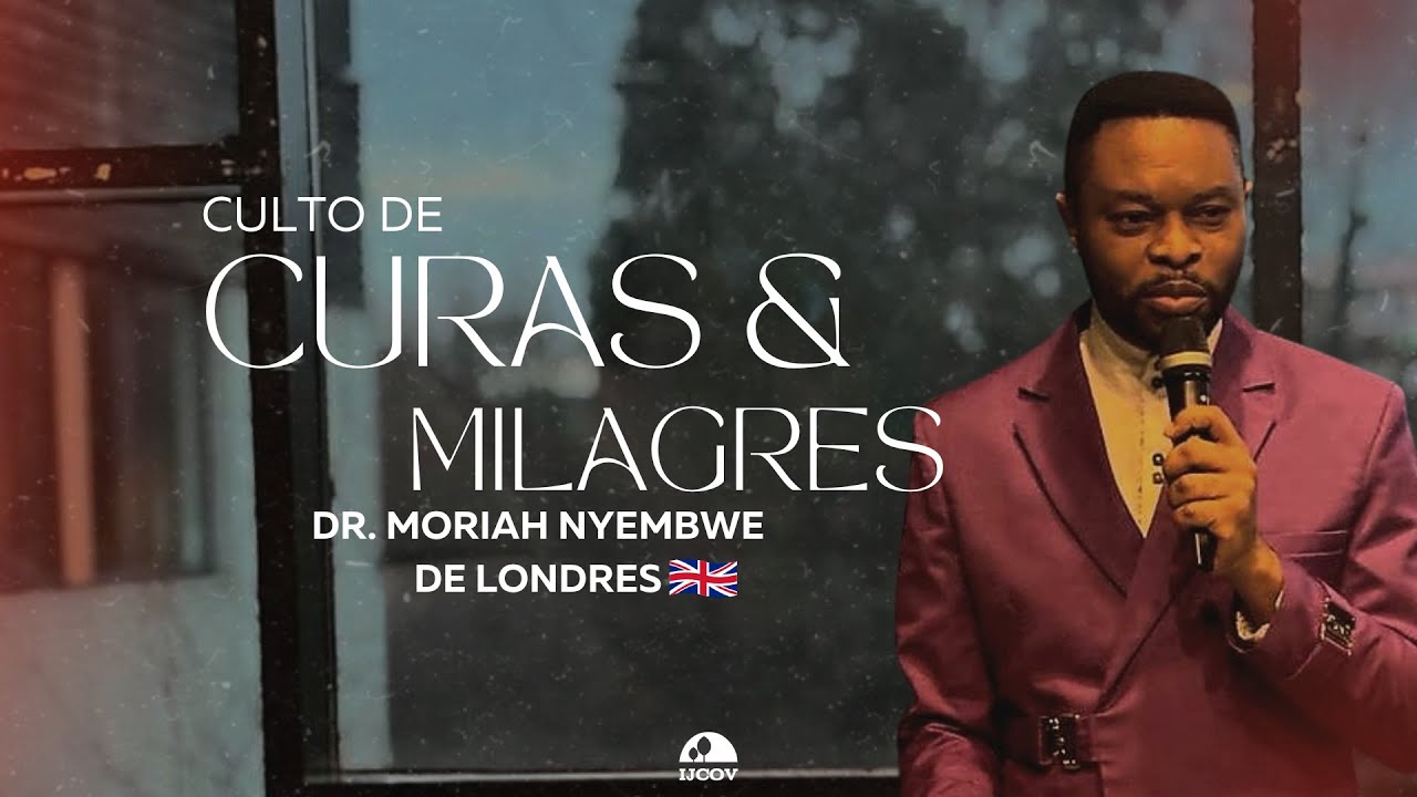 IJCOV | Culto de Curas & Milagres | Dr. Moriah Nyembwe de Londres - YouTube