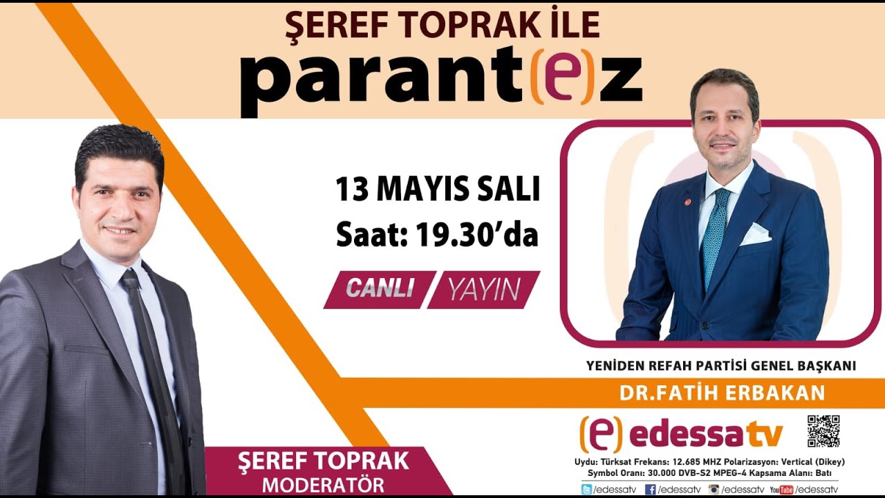 Şeref Toprak ile Parantez'in konuğu Yeniden Refah Partisi Genel Başkanı ...