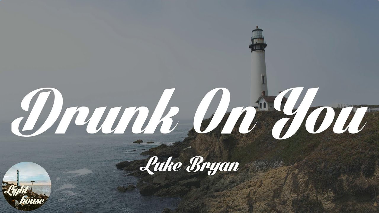 Luke Bryan - Drunk On You (Lyrics) - YouTube