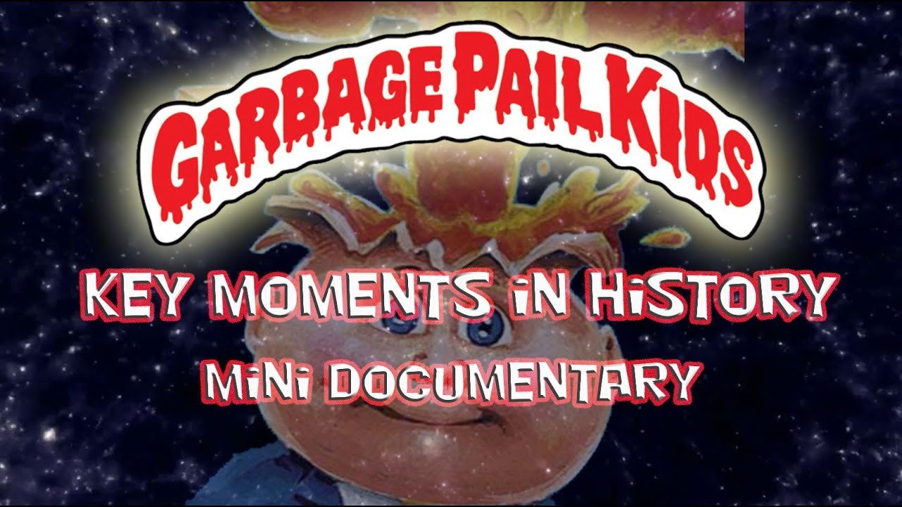 Garbage Pail Kids : A Personal Retrospective - YouTube
