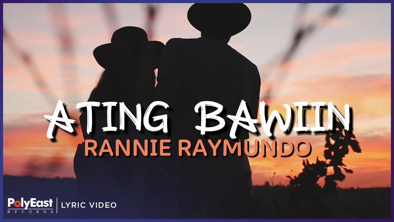 Rannie Raymundo - Ating Bawiin (Lyric Video) - YouTube