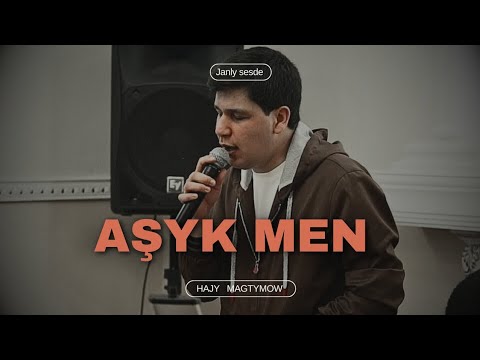 Hajy Magtymow  -  Aşyk men ( Janly sesde  )