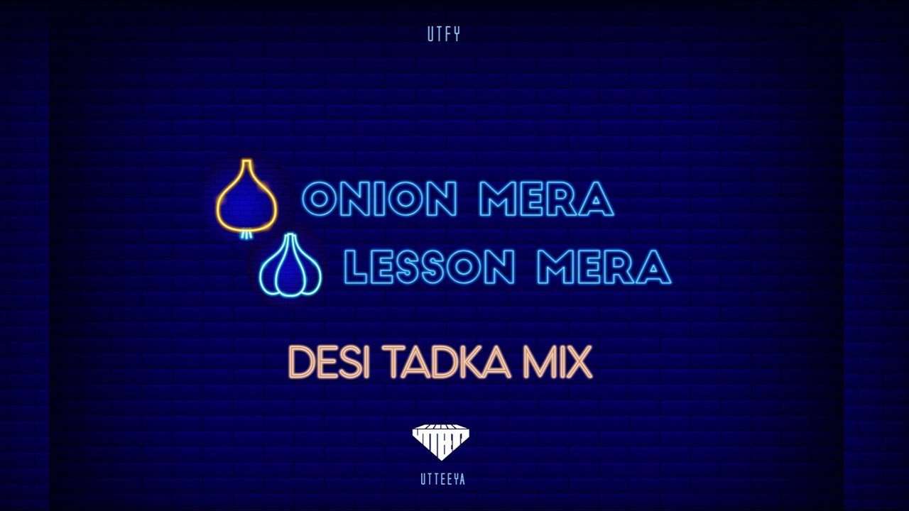Onion Meera Lesson Mera Song Lyrics • Paritosh Ka Pin Code Song • Desi Tadka Mix • @Utteeya ...