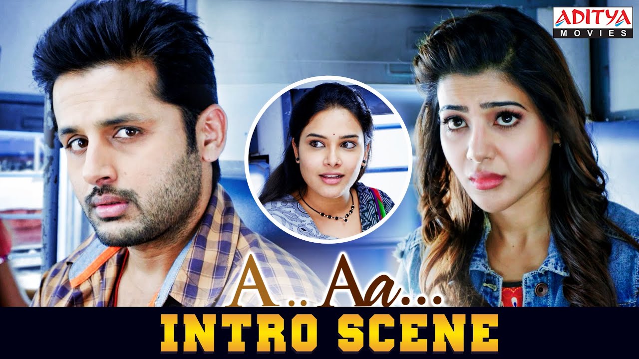 A Aa Intro Scenes #Nithiin #AAa || #Samantha #AnupamaParameshwaran || #AdityaMovies - YouTube