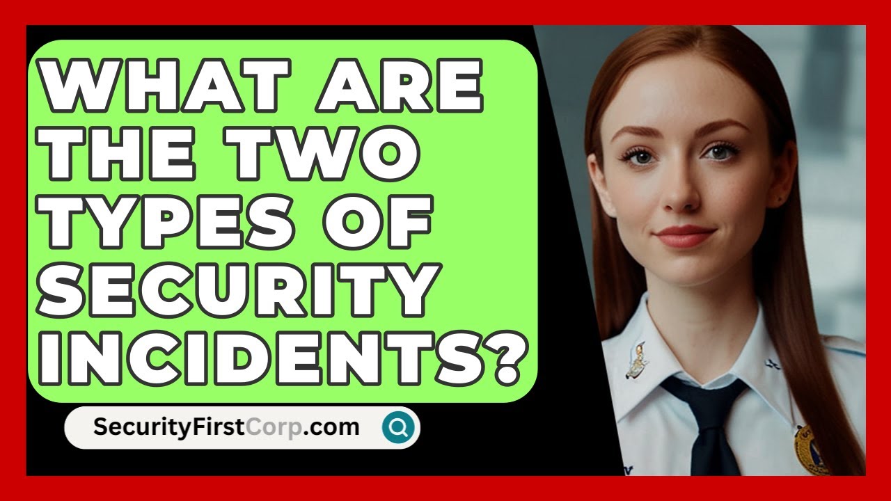 What Are The Two Types Of Security Incidents? - SecurityFirstCorp.com ...