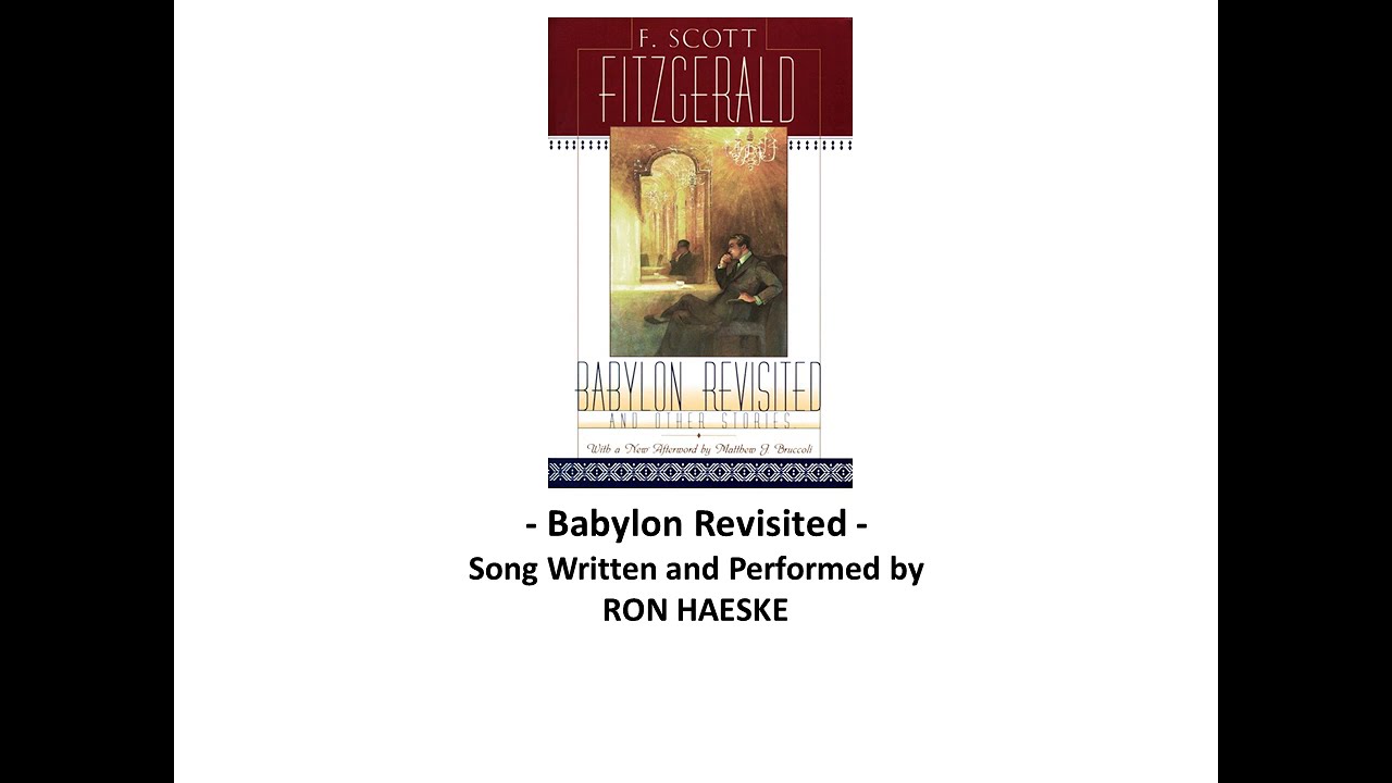 Babylon Revisited by Ron Haeske - Book Title Song from F Scott ...