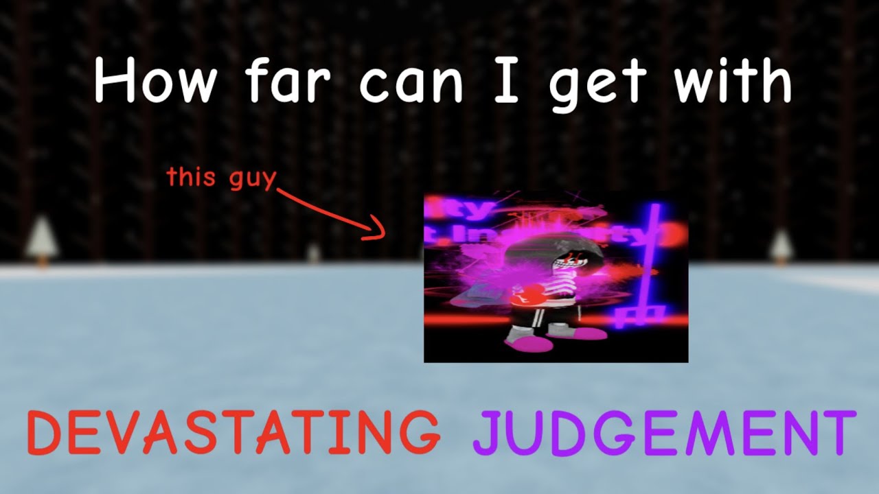 How far can I get with DEVASTATING JUDGEMENT? / UT: Ultimate Soul Ops ...